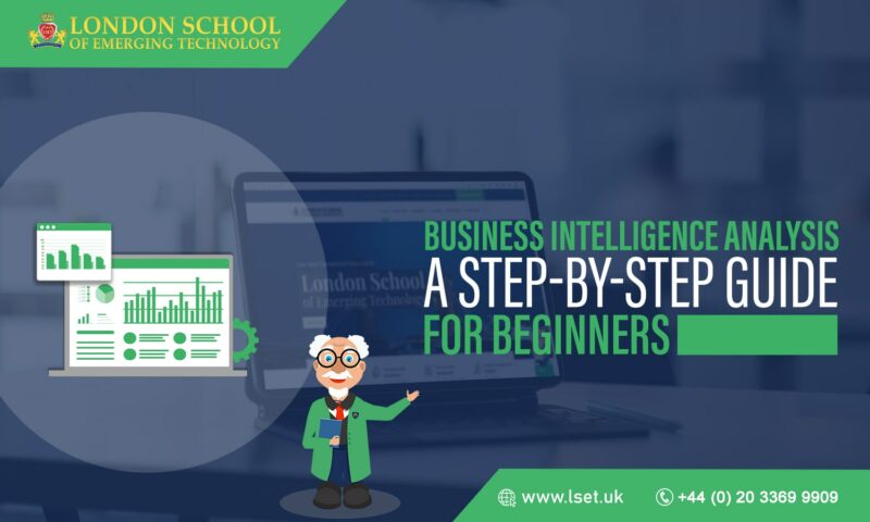 Business Intelligence Analysis: A Step-by-Step Guide for Beginners - London School of Emerging ...